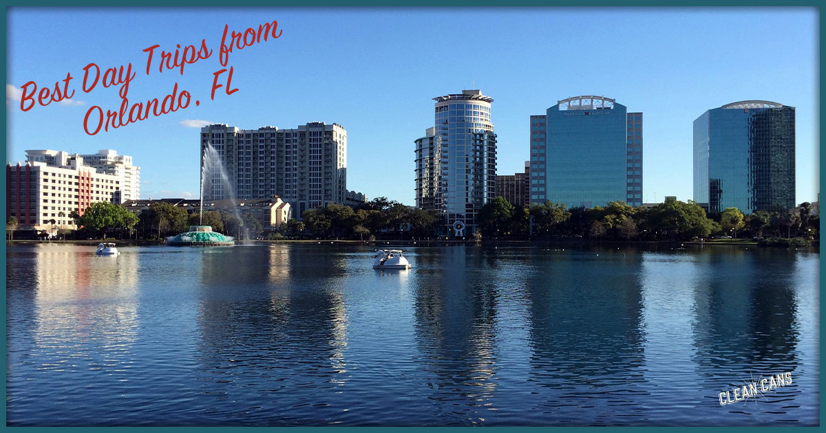 Best Day Trips from Orlando, FL - Clean Cans