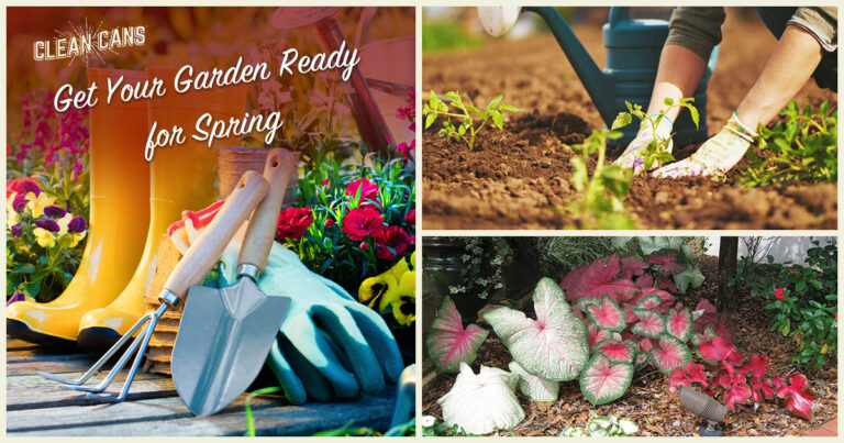 Get Your Garden Ready for Spring - Clean Cans