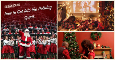 How to Get into the Holiday Spirit - Clean Cans