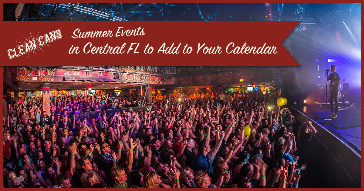 Summer Events in Central FL to Add to Your Calendar - Clean Cans