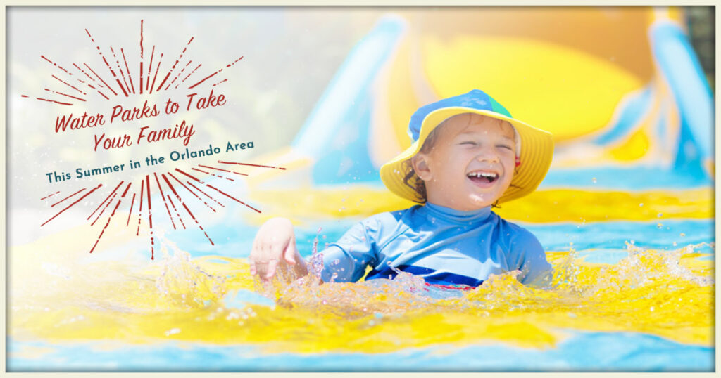 Water Parks to take Your Family this Summer in the Orlando Area - Clean ...